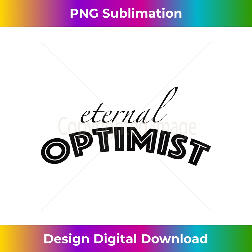 Womens Eternal Optimist T- Optimism Spread Happiness - Artis | Inspire Uplift