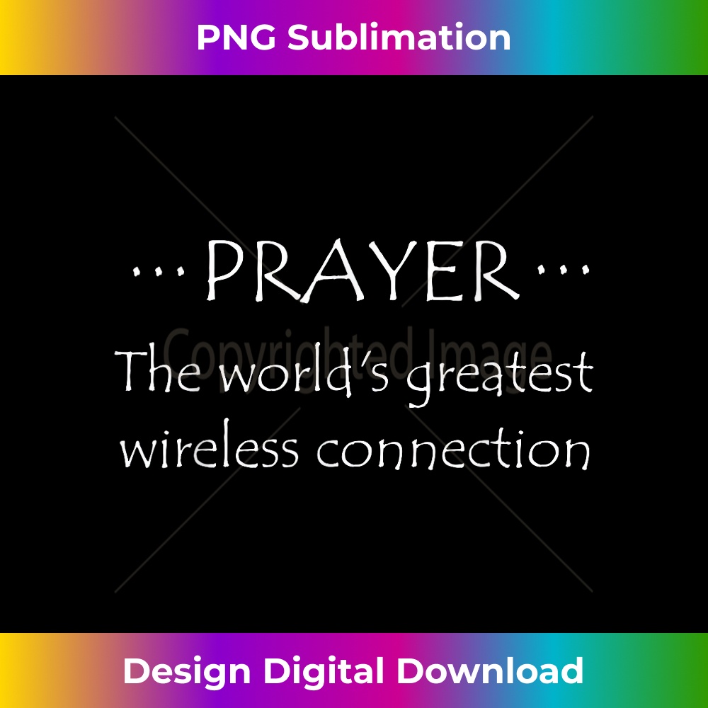 Prayer Greatest Wireless Connection Funny - Luxe Sublimation - Inspire ...