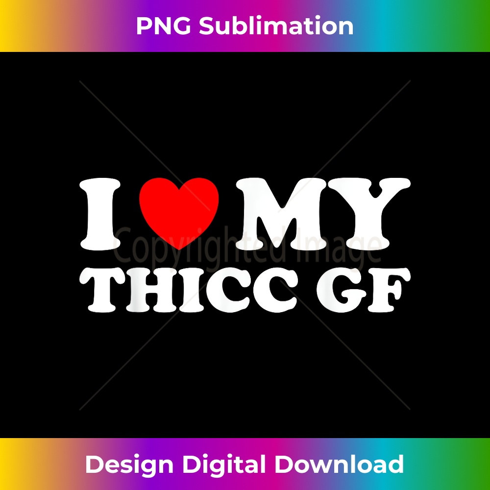 Red Heart I Love My Thicc GF Girlfriend - Deluxe PNG Sublima | Inspire ...