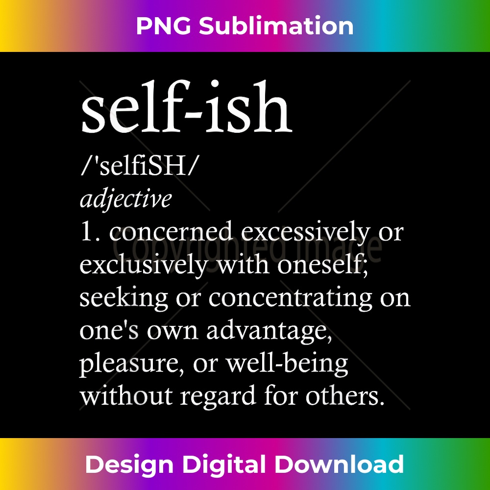 Selfish Definition Pro Tolerance Selfish Defined - Timeless | Inspire ...