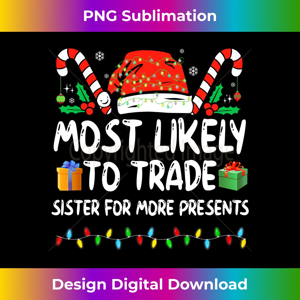 Most Likely To Trade Sister For More Presents Christmas Long | Inspire ...
