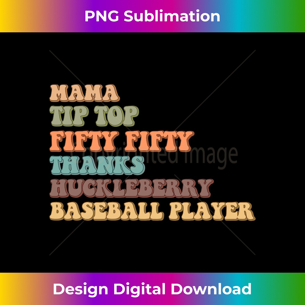 Mama Tip-Top Fifty Fifty Thanks Huckleberry Baseball Player | Inspire Uplift