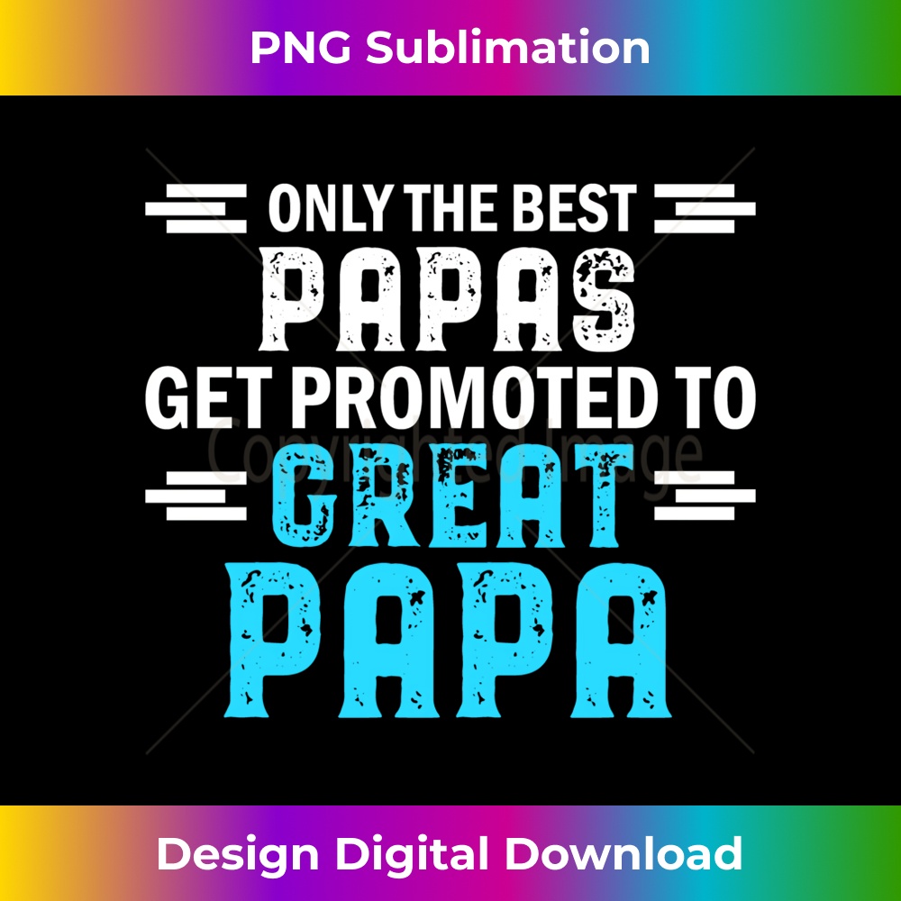 Only the best papas get promoted to great papa Long Sleeve - | Inspire ...