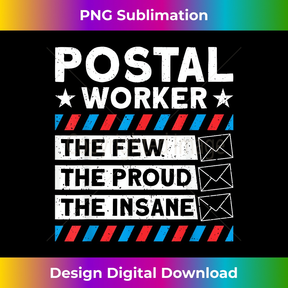 Postal Worker The Few The Proud The Insane Mailman Postman - | Inspire ...