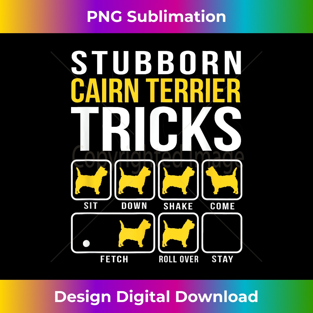 Stubborn Cairn Terrier Tricks - Edgy Sublimation Digital Fil | Inspire ...