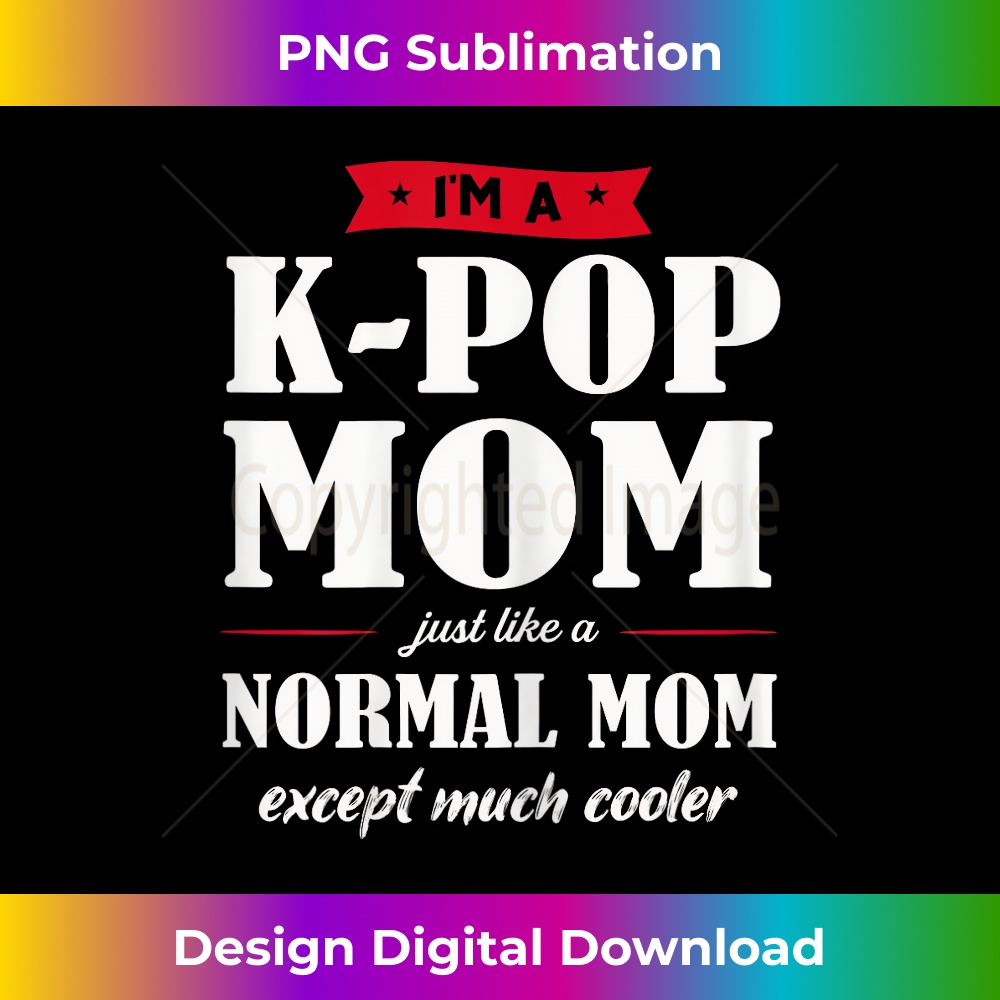I'm a K-Pop Mom K-Pop Mom - Sleek Sublimation PNG Download - | Inspire ...