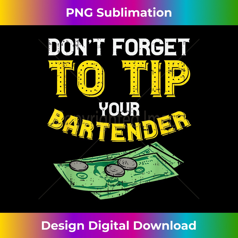 Don't Forget To Tip Your Bartender for Funny Bartender - Sop | Inspire ...