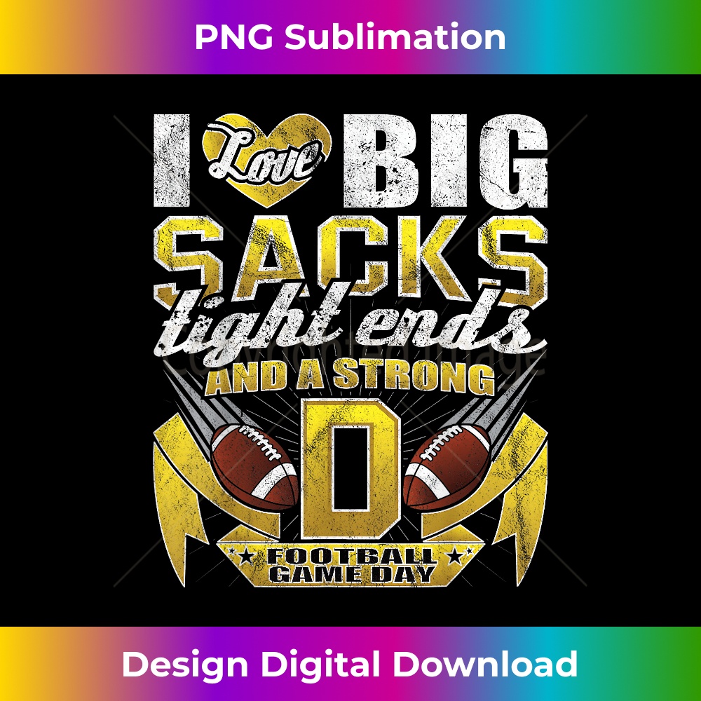 Football Fan I Love Big Sacks Tight Ends and Strong D - Delu | Inspire ...