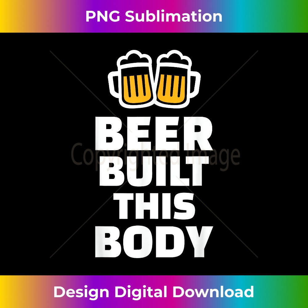 Beer built this body - Urban Sublimation PNG Design - Custom | Inspire ...