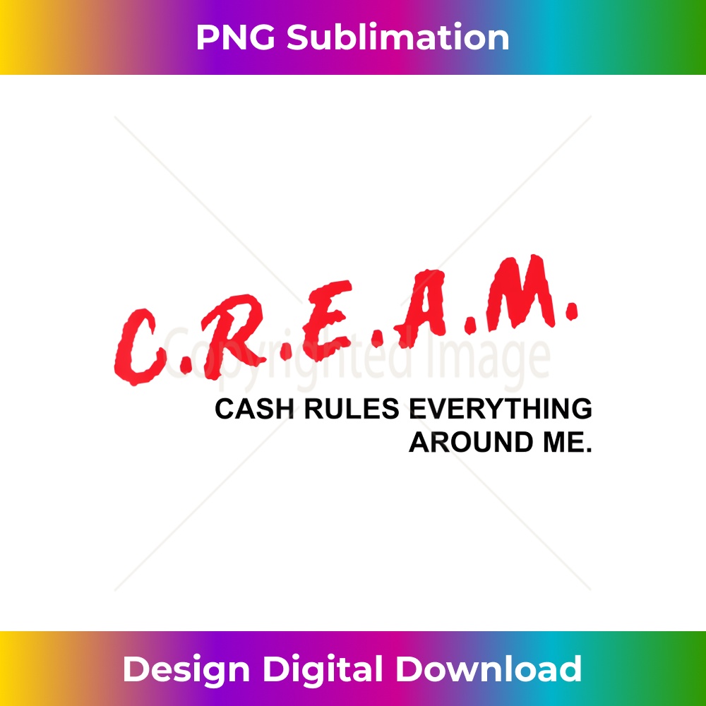 Cash Rules Everything Around Me C.R.E.A.M. - Futuristic PNG | Inspire ...