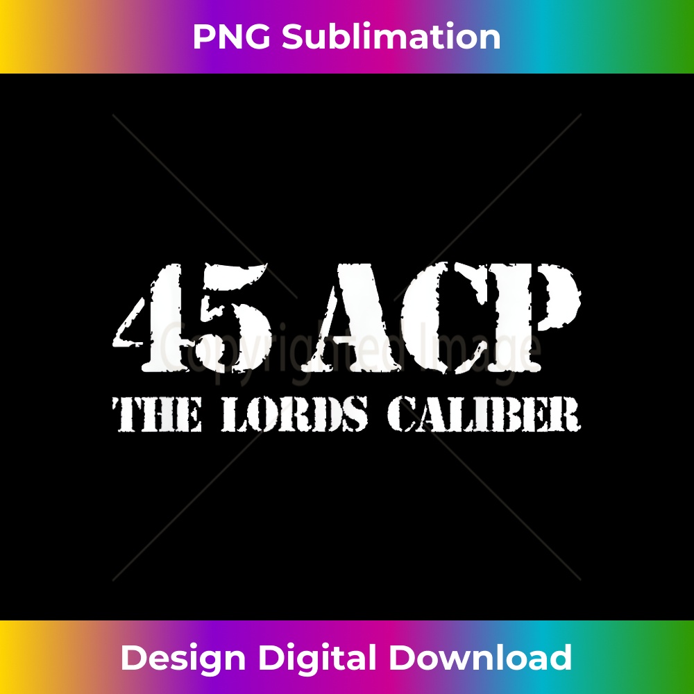 45 ACP The Lords Caliber - Luxe Sublimation PNG Download - I - Inspire ...