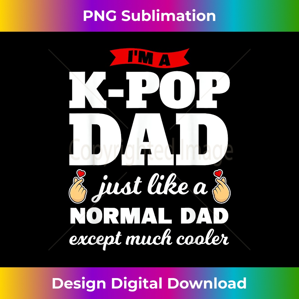 I'm a k-pop dad k-pop merchandise - Sublimation-Optimized PN - Inspire ...