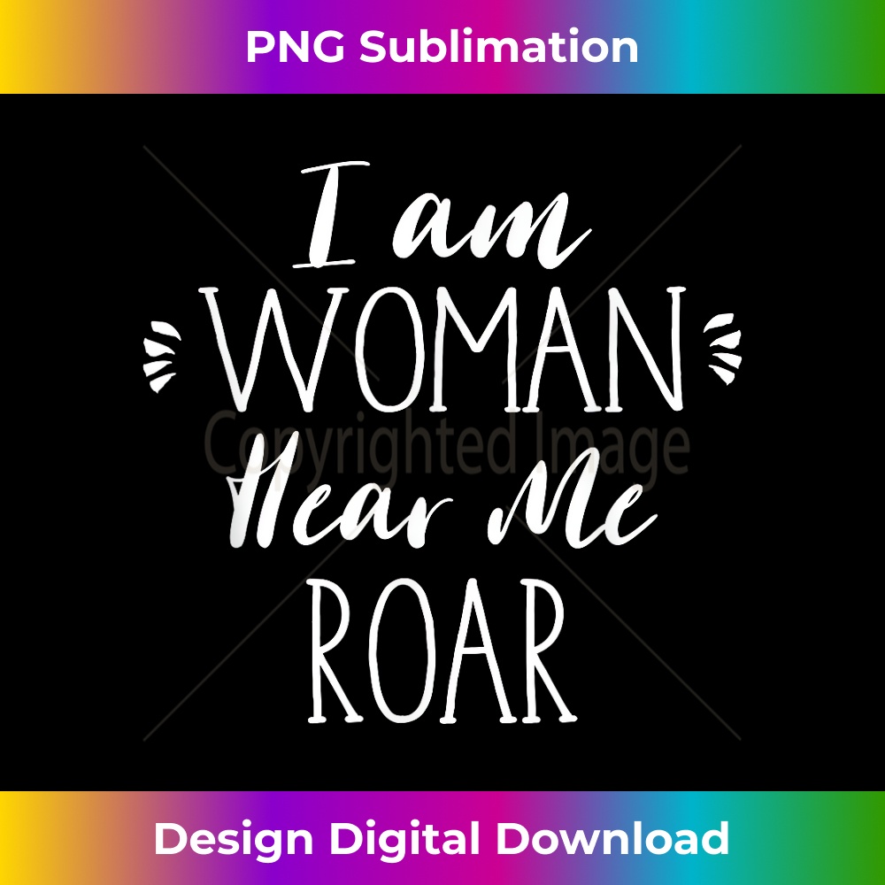 I Am Woman Hear Me Roar T- Proud Feminist Female Gift - Subl | Inspire ...