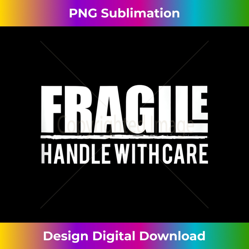Fragile Handle With Care Funny Package Costume Design Tank T - Inspire ...