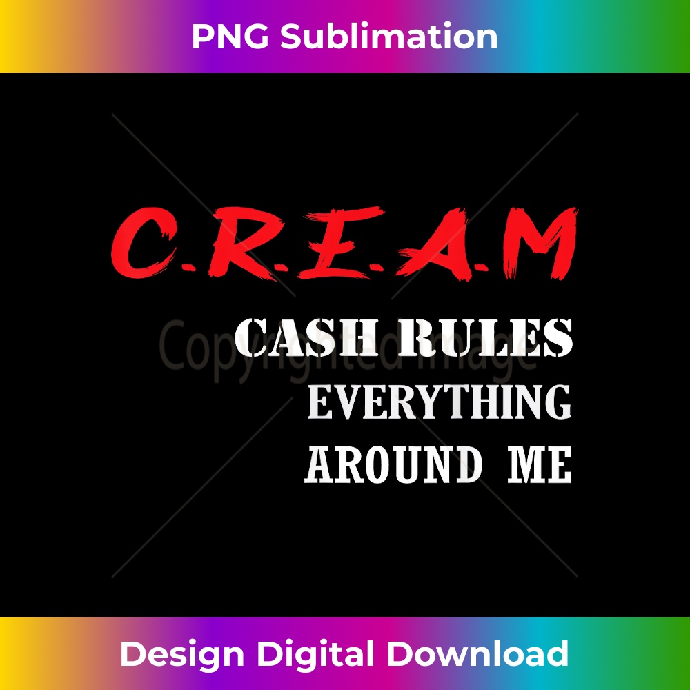 CREAM Cash Rules Everything Around Me - Urban Sublimation PN | Inspire ...