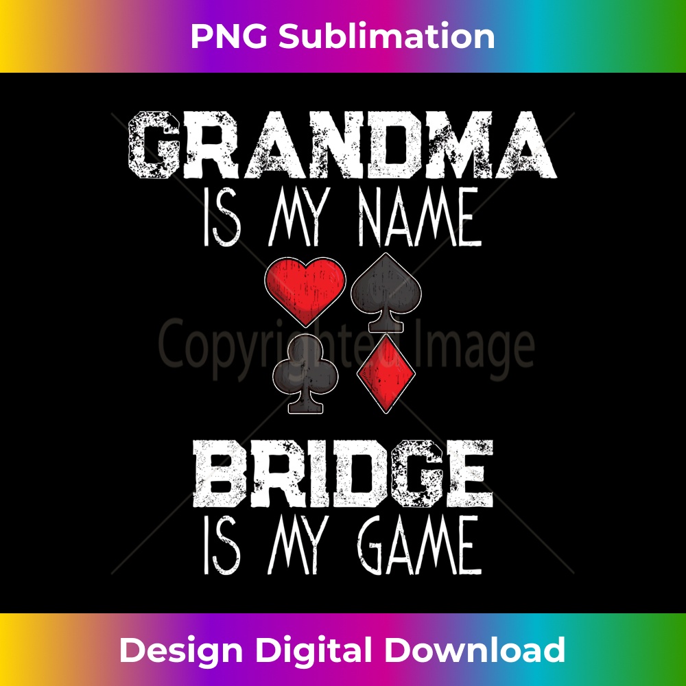 Grandma Is My Name Bridge Is My Game Card Game Gift Long Sle | Inspire ...