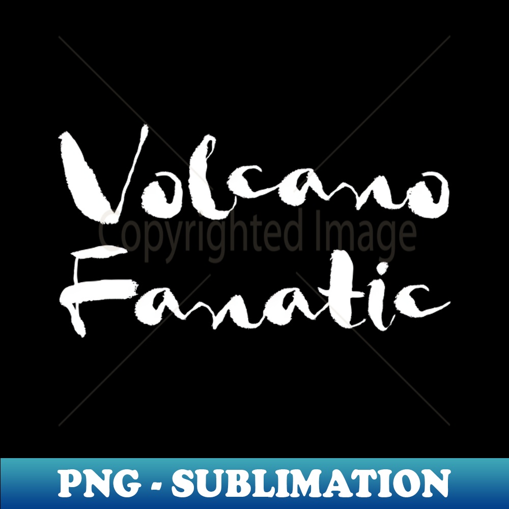 Volcano Watching Fanatic Design - PNG Sublimation Digital Do - Inspire ...