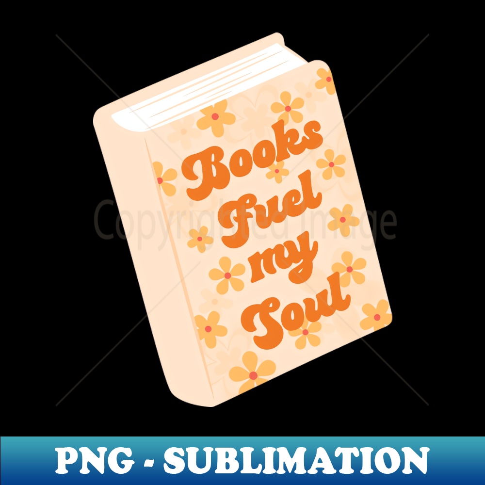 books fuel my soul - Digital Sublimation Download File - Spi | Inspire ...