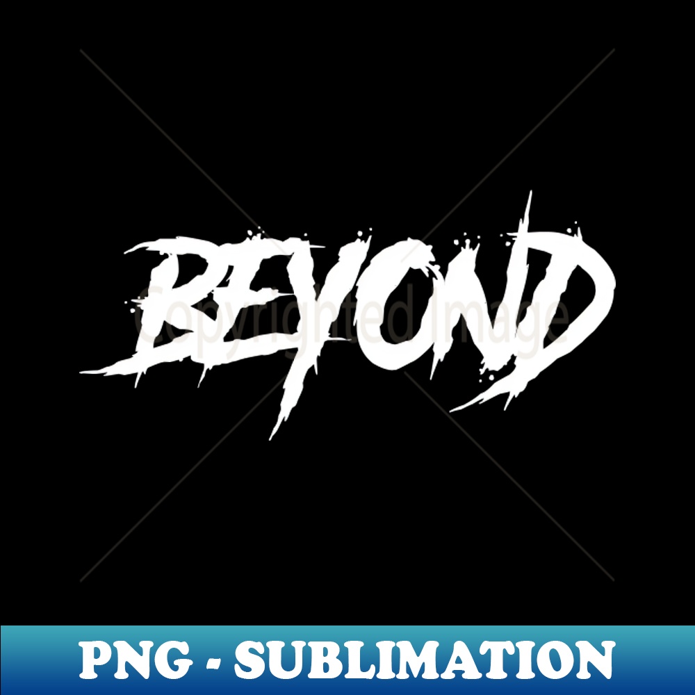Beyond - PNG Sublimation Digital Download - Unlock Vibrant S | Inspire ...