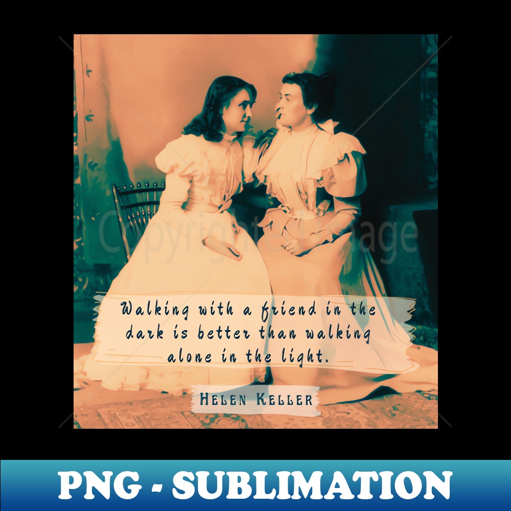 Helen Keller portrait and quote Walking with a friend in th | Inspire ...