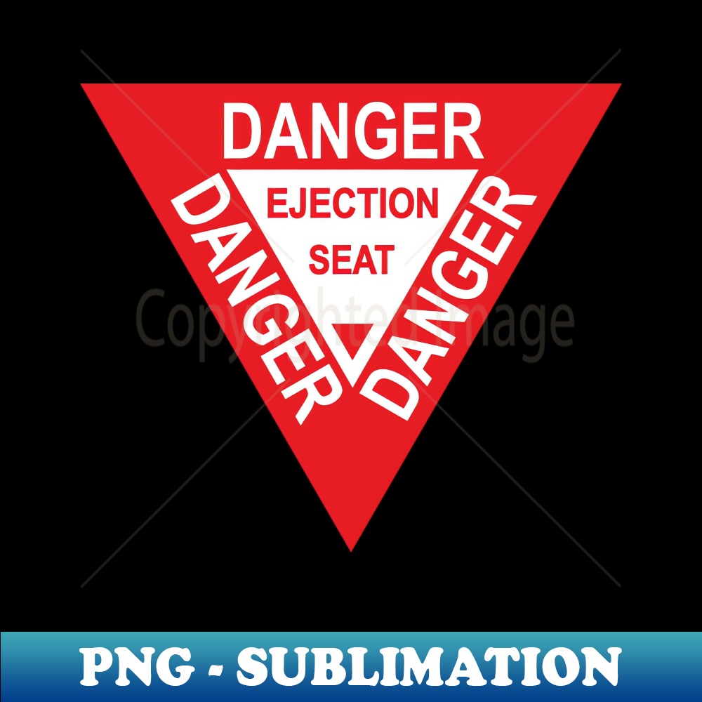 Ejection Seat Warning - Decorative Sublimation PNG File - Sp | Inspire ...