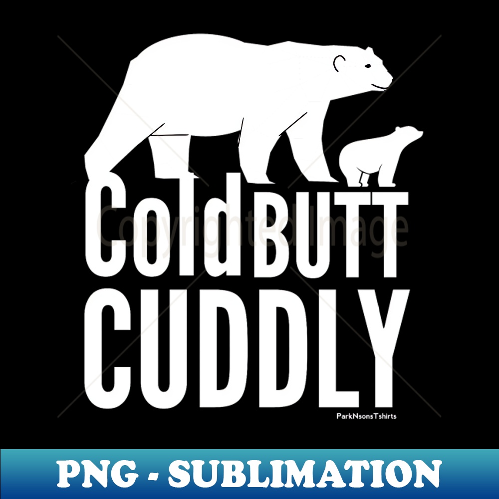 Cold BUTT Cuddly - PNG Transparent Digital Download File for - Inspire ...