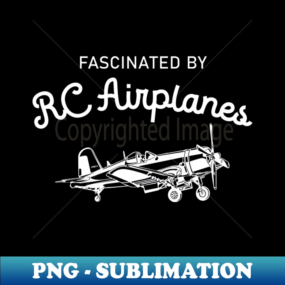 Fascinated By RC Airplanes - PNG Transparent Sublimation Des - Inspire ...