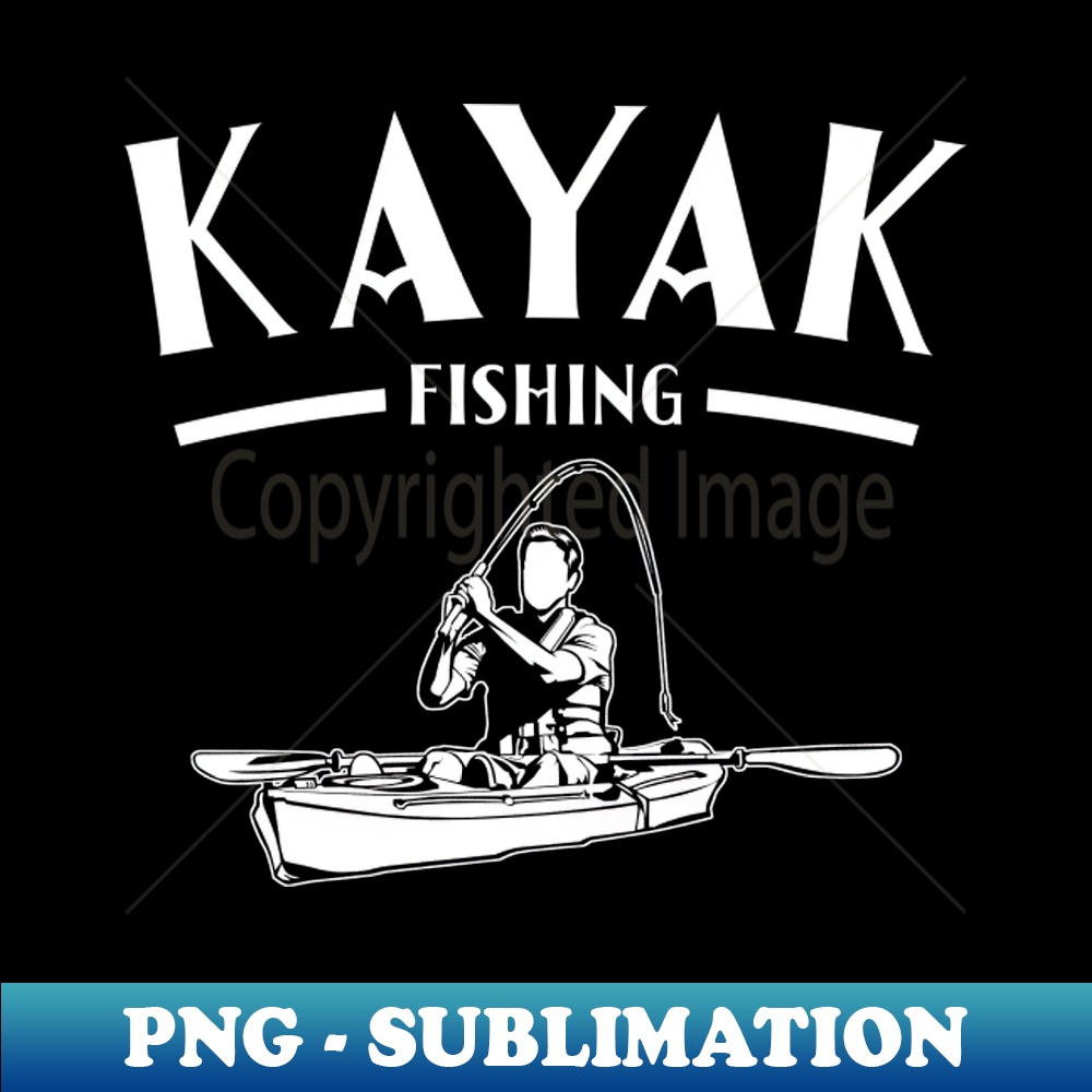 Kayak Fishing Design - Sublimation-Ready PNG File - Unleash | Inspire ...