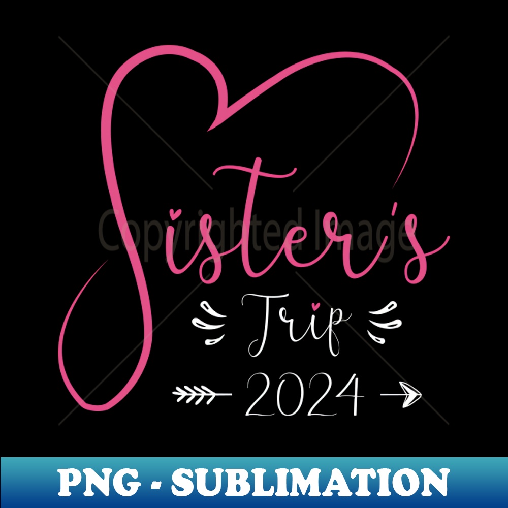 Sisters Trip 2024 Weekend Vacation Lover Girls Road Trip 202 | Inspire ...