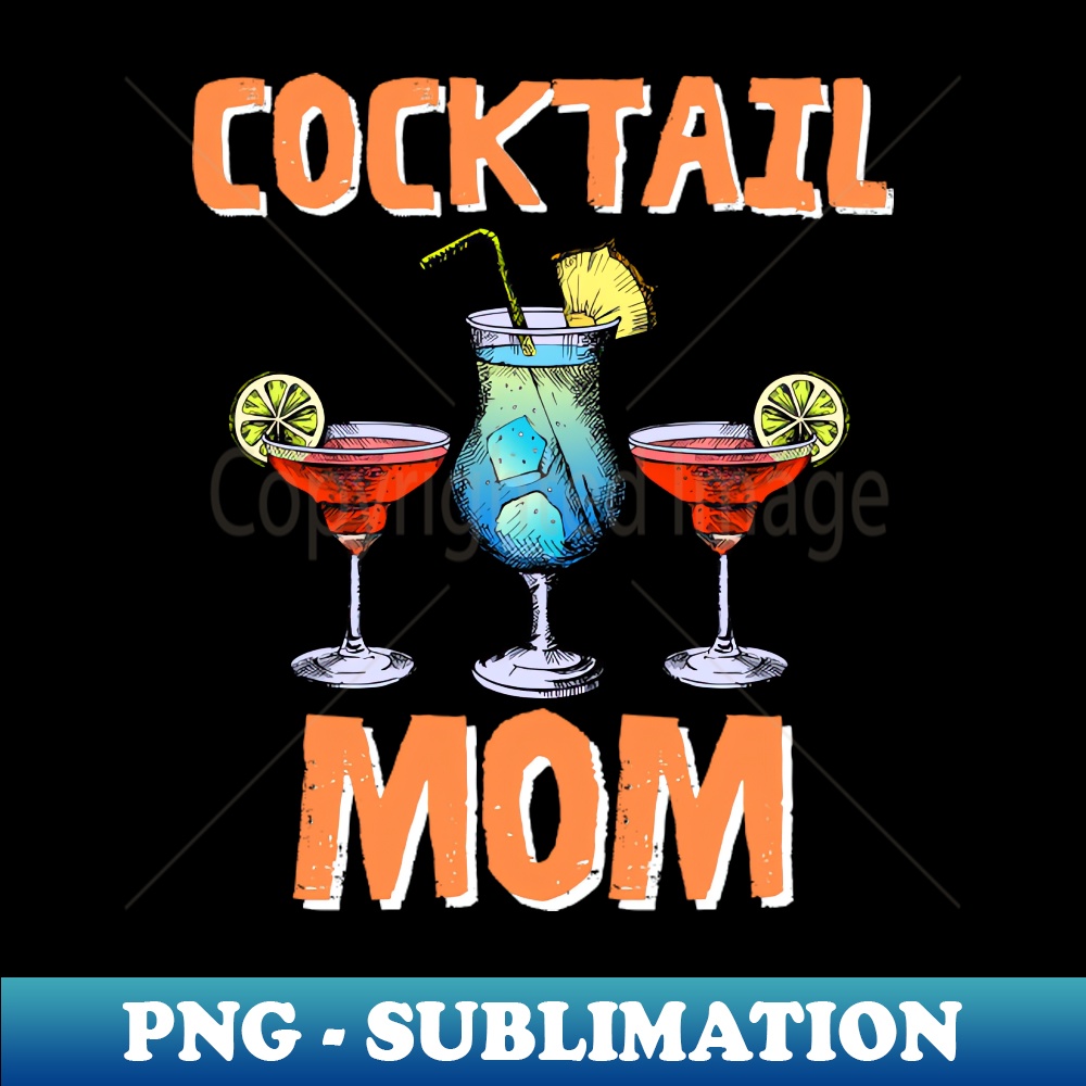 Cocktail Mom I Cocktail - High-Quality PNG Sublimation Downl | Inspire ...