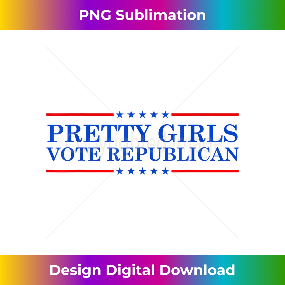 Pretty Girls Vote Republican - Artisanal Sublimation PNG Fil | Inspire ...