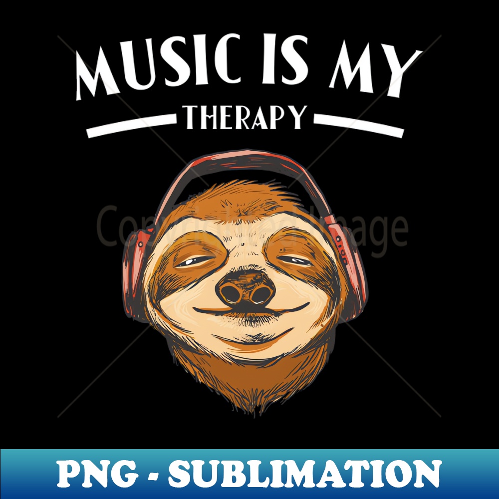 Music is my therapy Sloth Funny - Elegant Sublimation PNG Do | Inspire ...