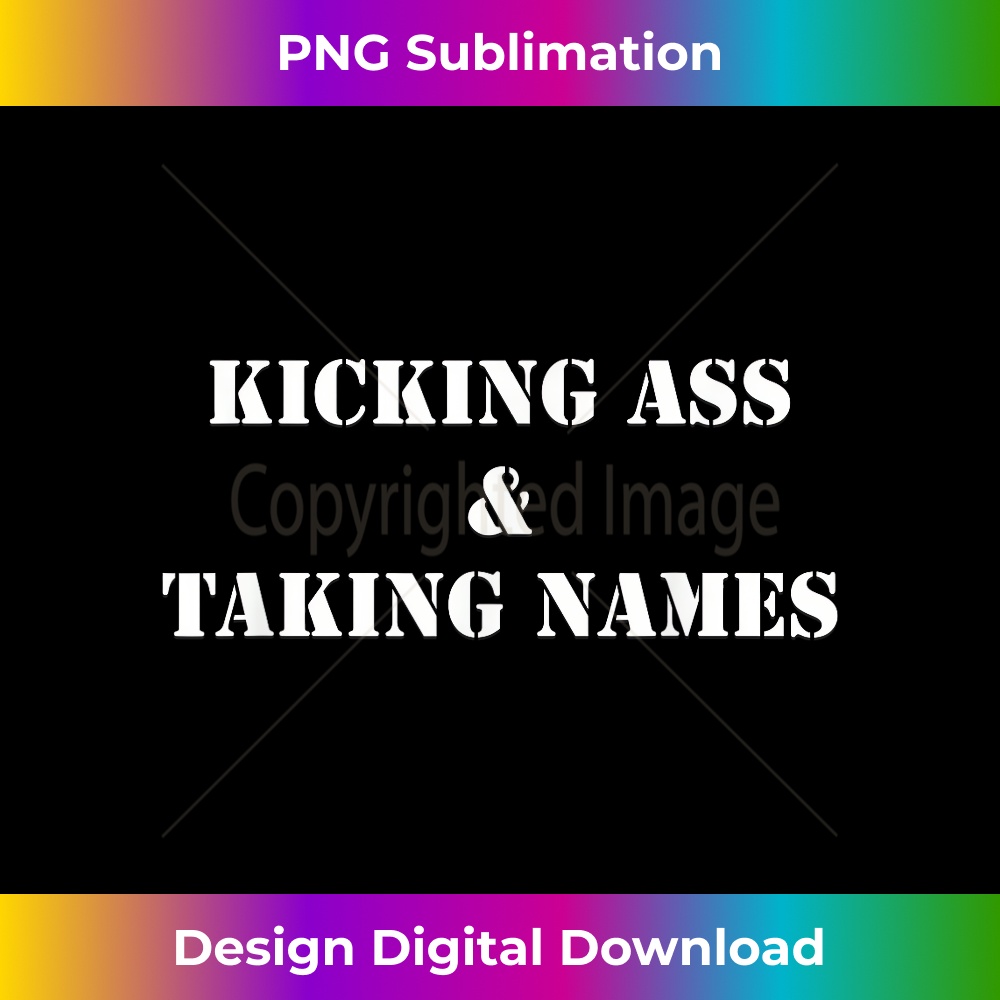 Kicking Ass And Taking Names Motivate - Deluxe PNG Sublimati | Inspire ...