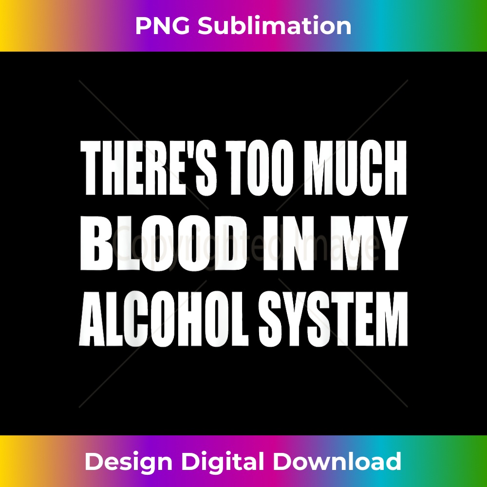 There's Too Much Blood In My Alcohol System Drinking Bar - C | Inspire ...