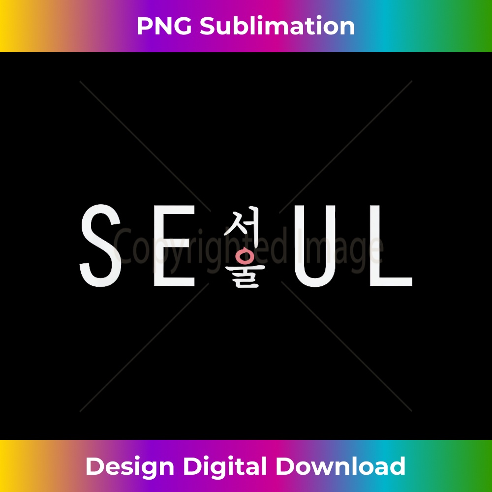 Seoul South Korea With Hangul Type - Classic Sublimation PNG | Inspire ...