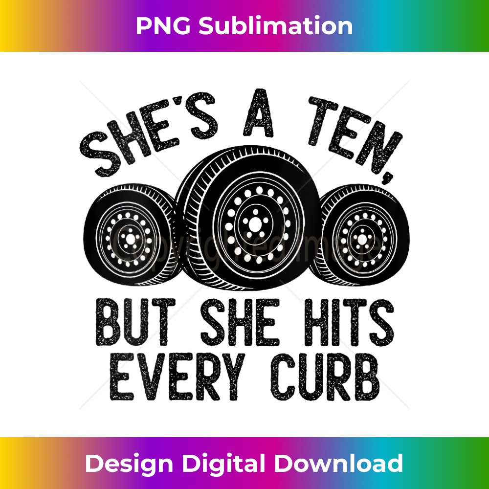 Womens She's A Ten But She Hits Every Curb Funny Quote V-Nec | Inspire ...