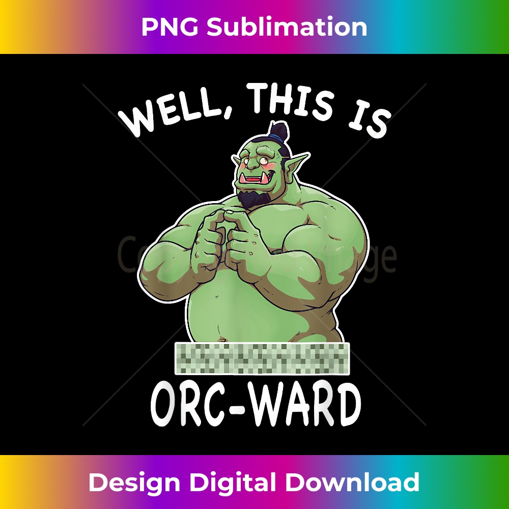 Well This is Orcward Awkward Funny Orc Gamer Nerdy Gift - Ed | Inspire ...