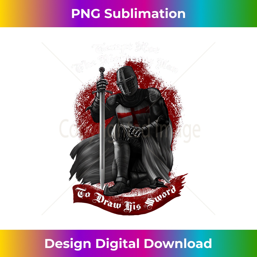 Tempt Not The Righteous Man To Draw His Sword Templar Knight | Inspire ...