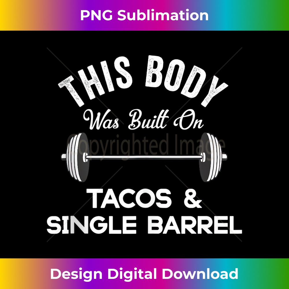 This Body Was Built On Tacos & Single Barrel Funny Bourbon T - Inspire Uplift