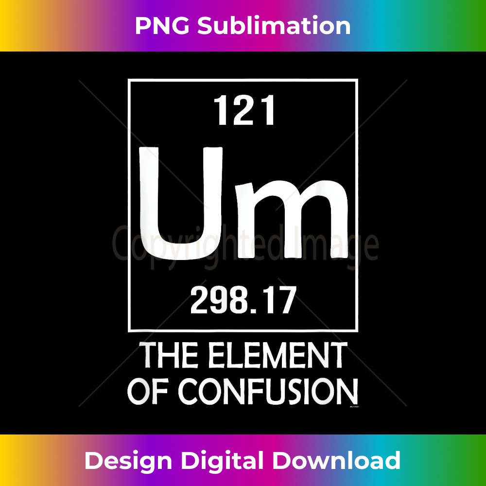 Um the element of confusion funny periodic table - Eco-Frien - Inspire ...