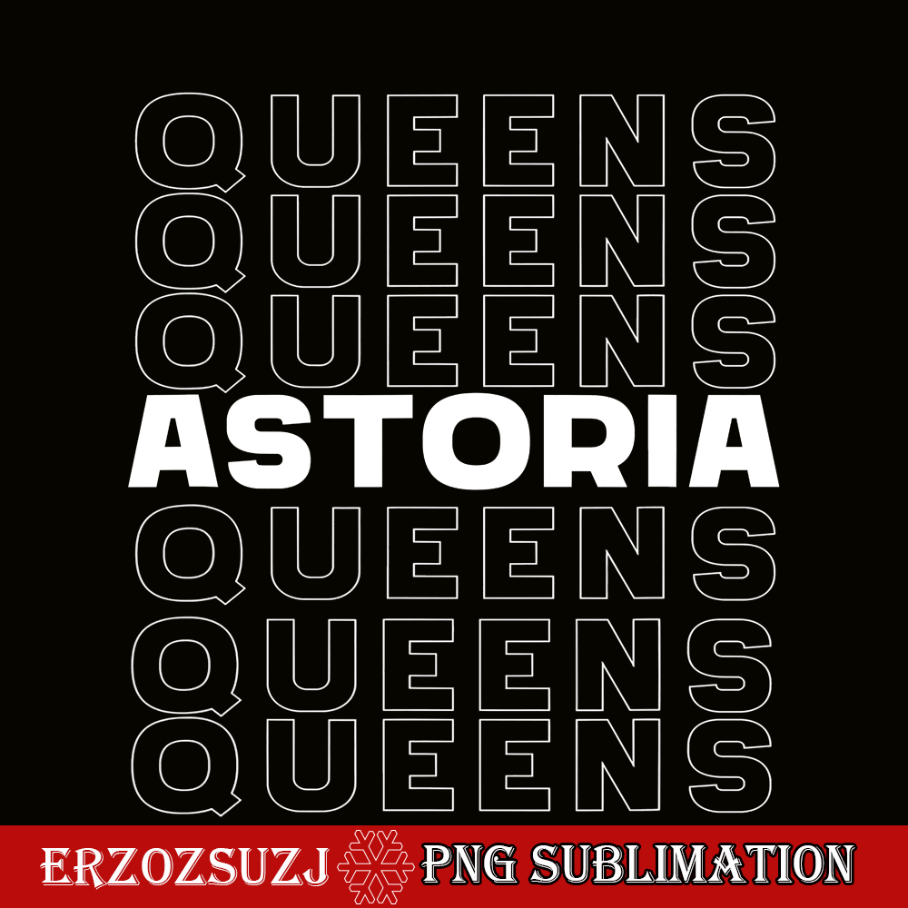 Astoria NYC Queen PNG, Quotes Queen PNG, NYC Queens PNG | Inspire Uplift