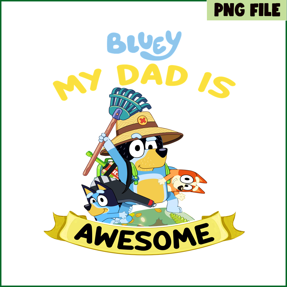 My Dad Is Awesome PNG Dad And Childrens PNG Bluey Family PNG | Inspire ...