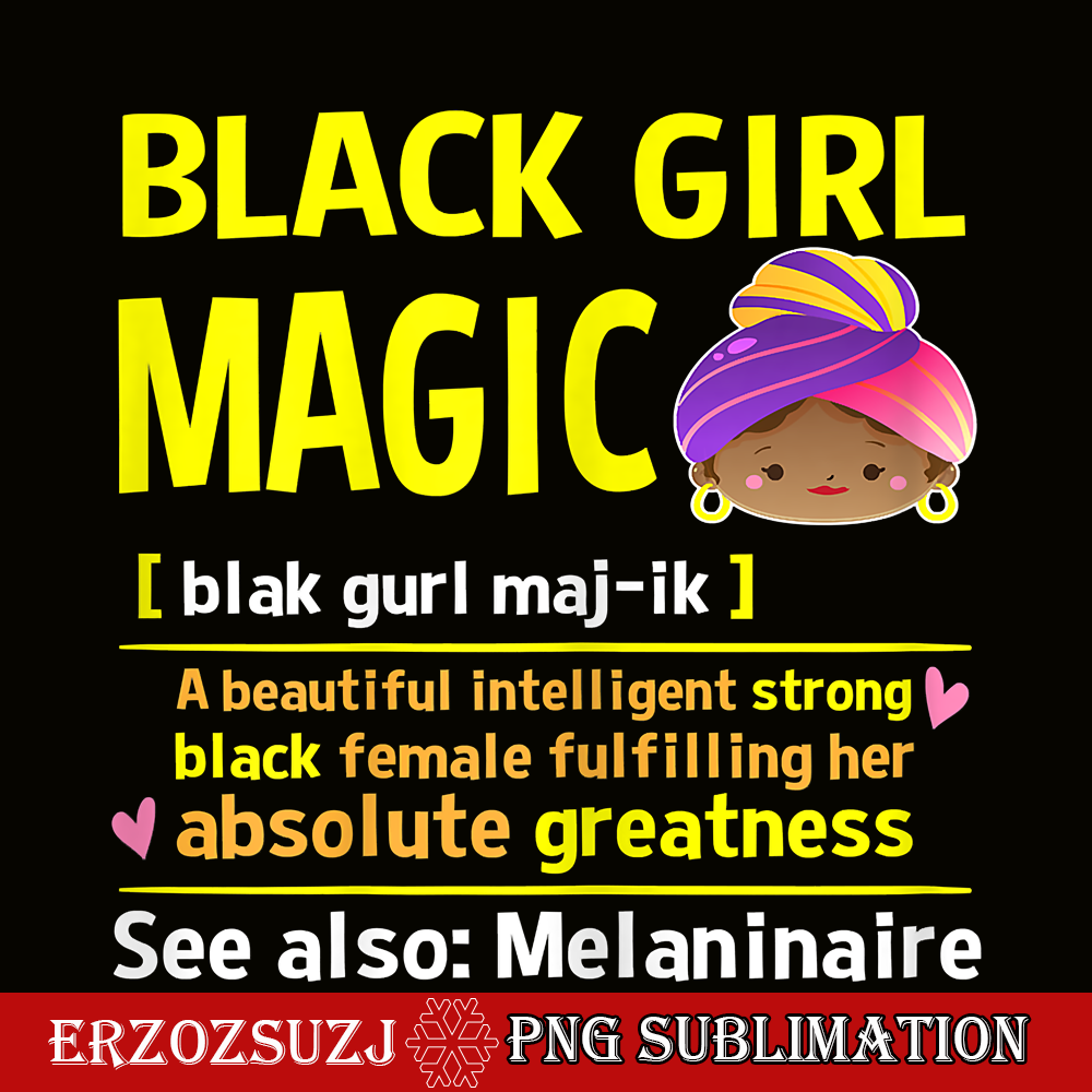 Black Girls Magic PNG, Melaniaire PNG, Greatness PNG, Black | Inspire ...