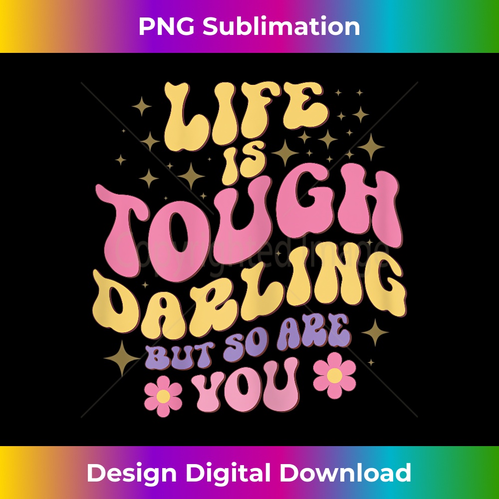 Womens Life Is Tough Darling But So Are you Retro Inspiratio | Inspire ...