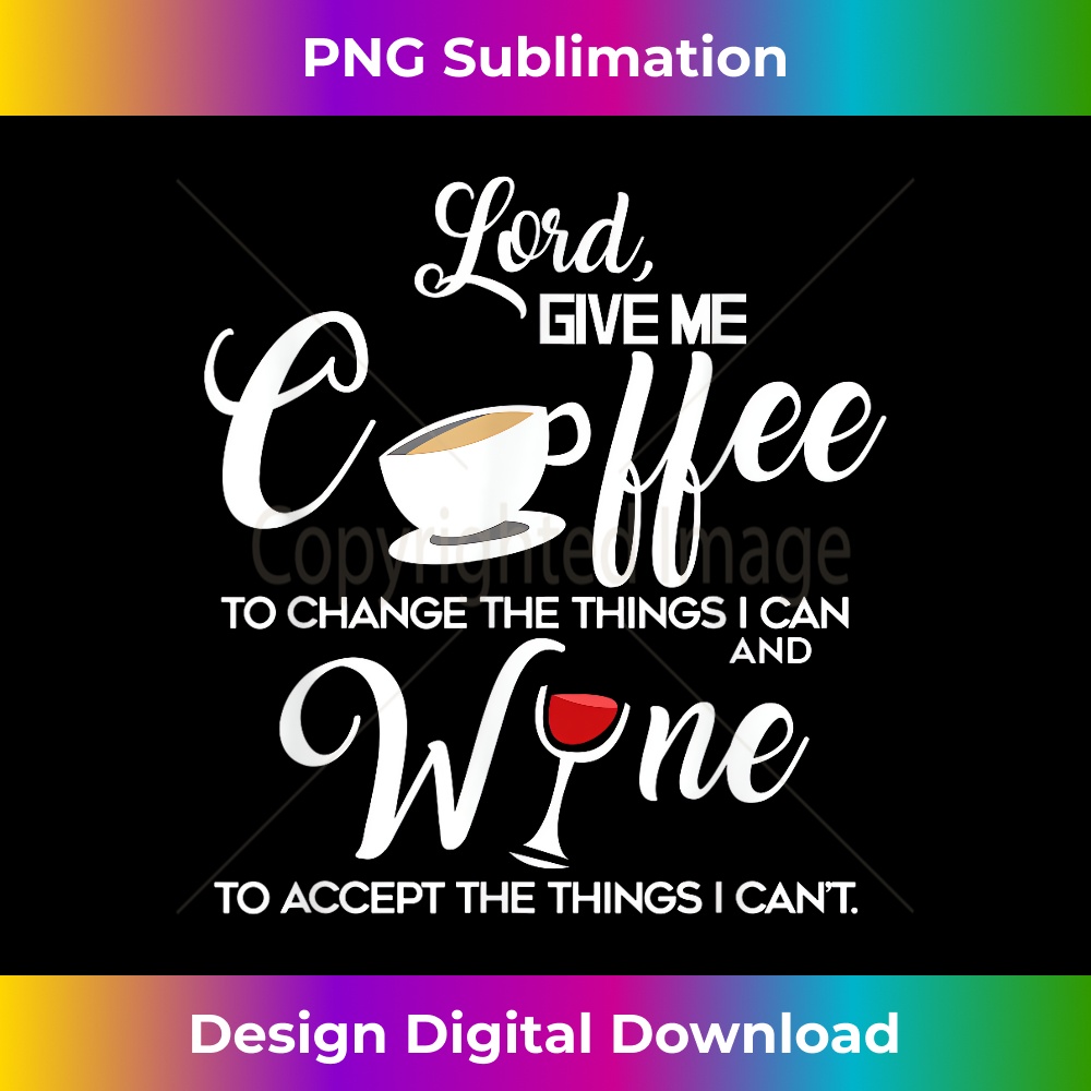 Wine and Coffee, Lord Give Me,Funny Life Quote - Crafted Sub | Inspire ...
