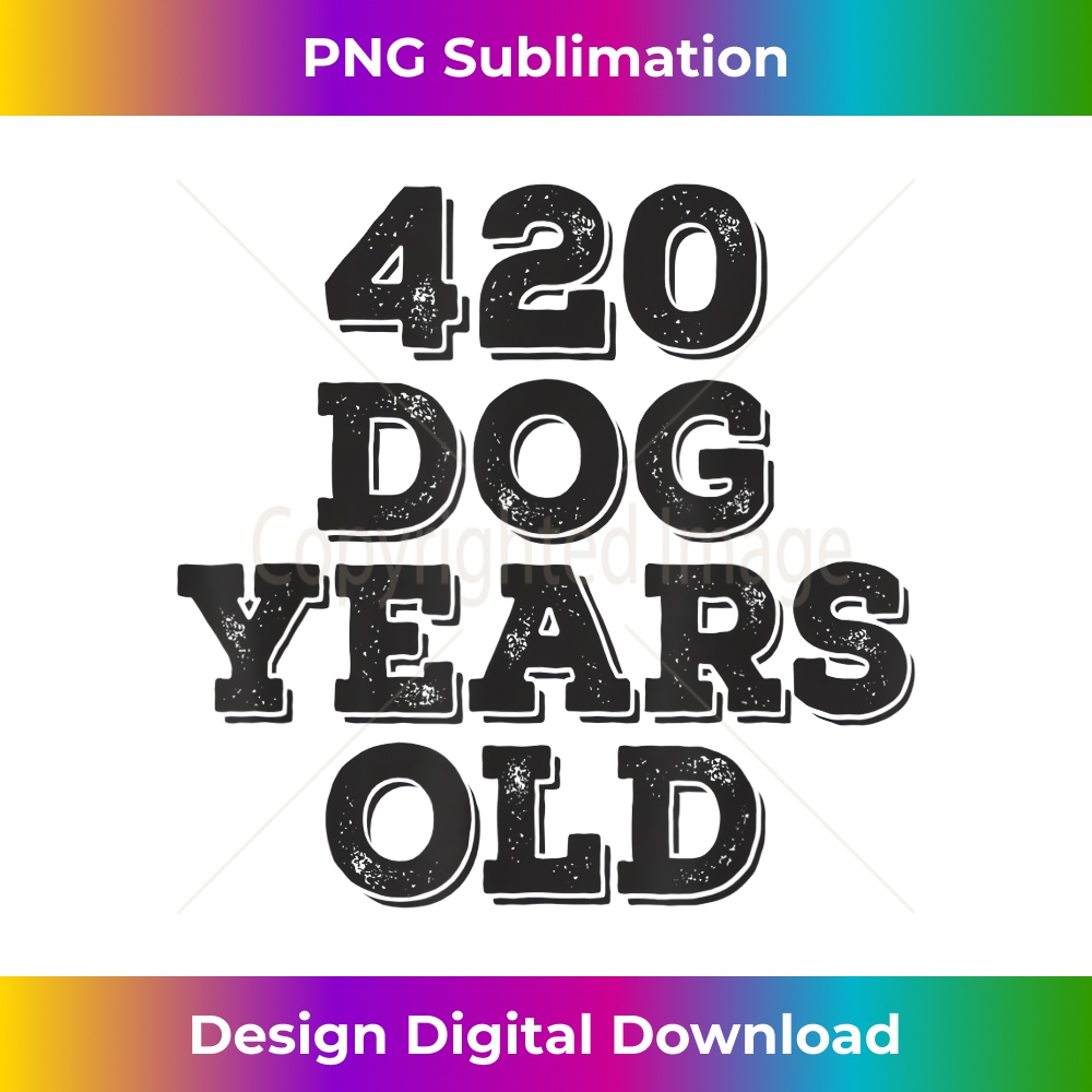 420 Dog Years Old Funny 60th Birthday Gift Quote Saying Meme | Inspire ...