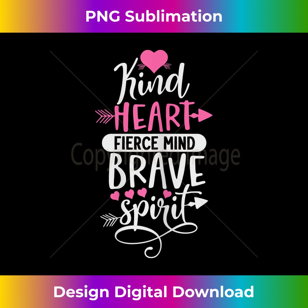 Kind Heart Fierce Mind Brave Spirit - Inspirational - Bespok - Inspire ...