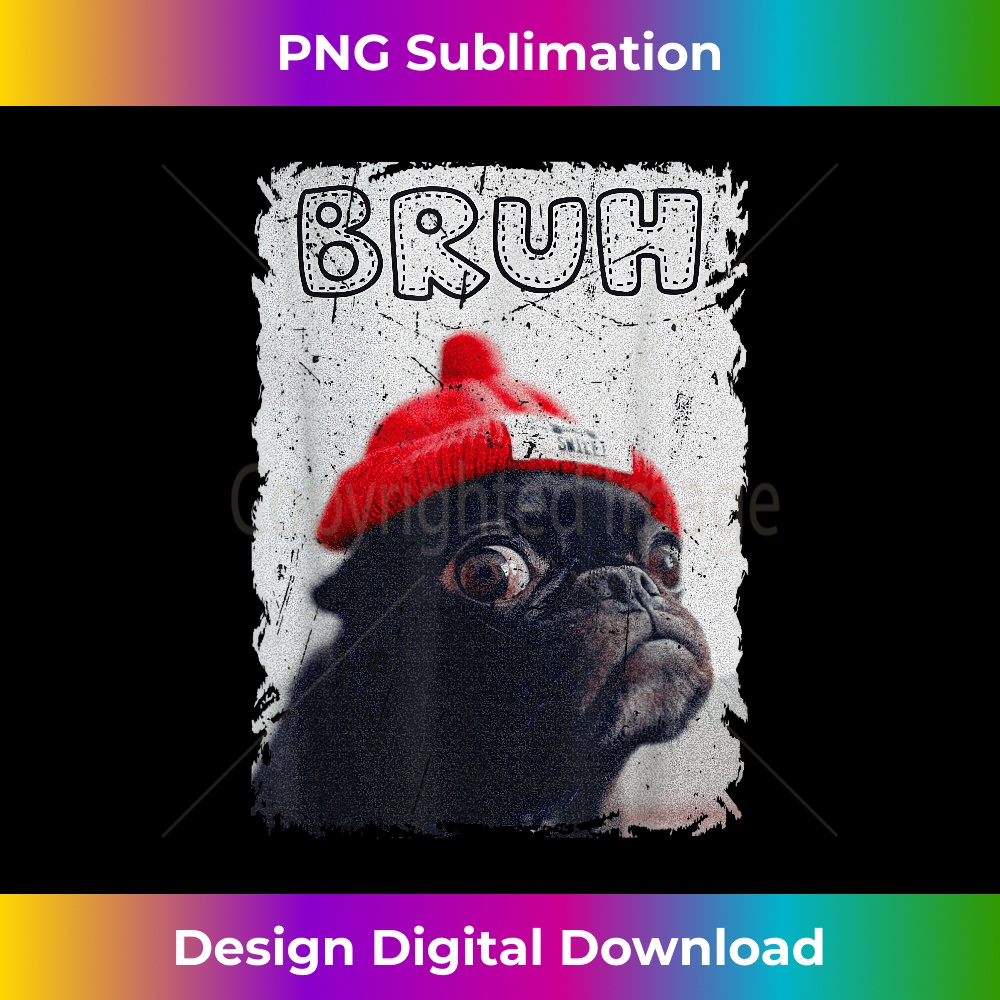 Funny Pug says Bruh Cute Dog Fashion Brah Meme Quote - Minim - Inspire ...
