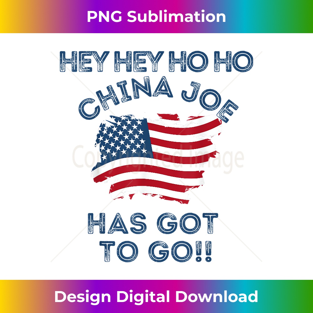 Hey Hey Ho Ho China Joe Has Got To Go - Sleek Sublimation PN | Inspire ...