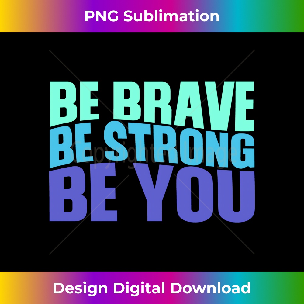 BE BRAVE BE STRONG BE YOU Inspiring Quote Women Teen Girls L | Inspire ...